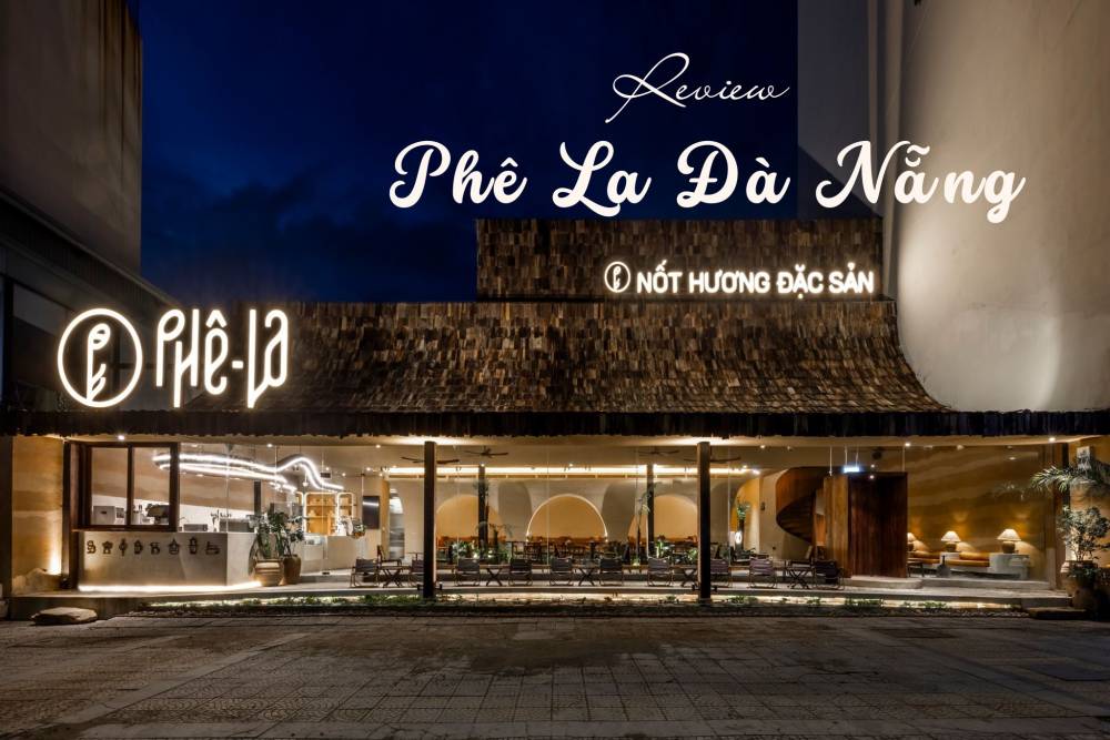 Thiết kế Phê La Đà Nẵng - Chốn Chill mang cảm hứng nguyên bản